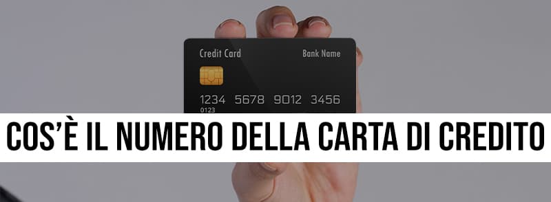 Numero della carta di credito: significato e dove trovarlo